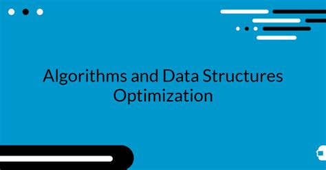 Algorithms And Data Structures Optimization
