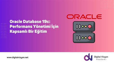 oracle database 19c performans yönetimi İçin kapsamlı bir eğitim