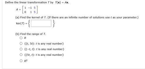 Solved Define The Linear Transformation T By Tx Ax 1 15 A Find