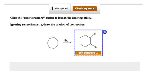 solved attempts left check my work click the draw structure button