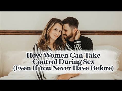 How Women Can Take Control During Sex Even If You Never Have Before YouTube