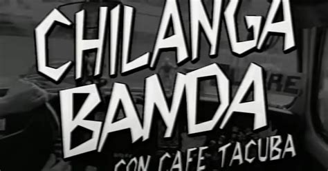 Esta Es La Historia Detrás De La Canción Chilanga Banda De Café Tacuba