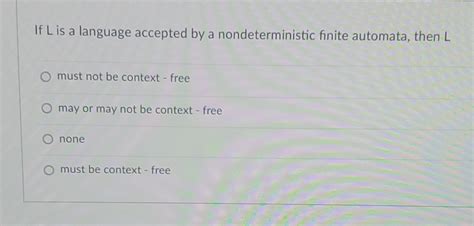 Solved If L Is A Language Accepted By A Nondeterministic