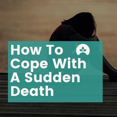 How To Cope With A Sudden Death Navigating The Painful Journey Of Loss
