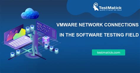 Vmware Network Connections In The Software Testing Field Testmatick