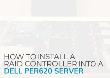 How To Install A RAID Controller Into A Dell Server Techbuyer