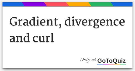Gradient Divergence And Curl