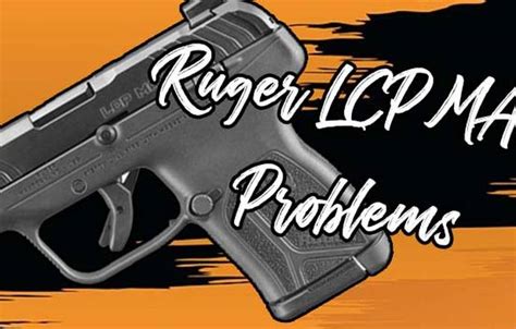 Ruger Lcp Max Problems
