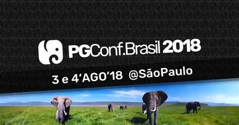 Timbira Realiza Pgconfbrasil 2018 Timbira