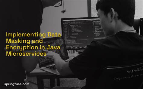 implementing data masking and encryption in java microservices
