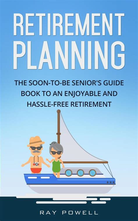 Retirement Planning The Soon To Be Seniors Guidebook To An Enjoyable