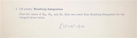 solved 18 points romberg integration find the values of
