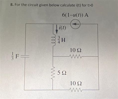 Solved For The Circuit Given Below Calculate I T For T Chegg