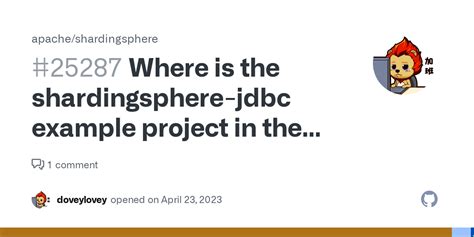 Where Is The Shardingsphere Jdbc Example Project In The Latest Release · Issue 25287 · Apache