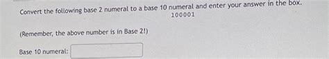 Solved Convert The Following Base 2 Numeral To A Base 10