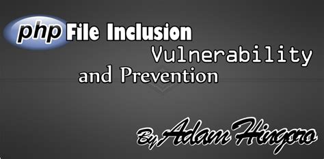 Php File Inclusion Vulnerability And Prevention Adam Hingoro