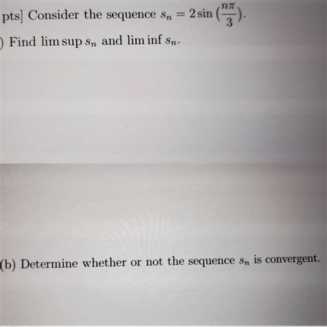Solved Pts Consider The Sequence Sn Sin C Find Lim Chegg