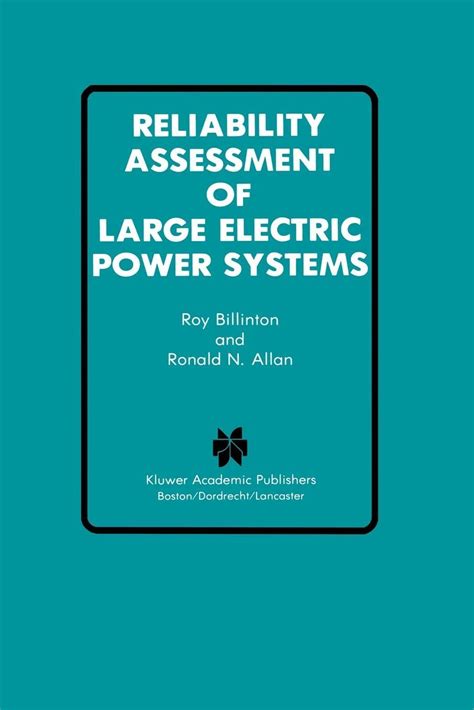 Reliability Assessment Of Large Electric Power Systems By Ronald N Allan Roy Billinton Goodreads