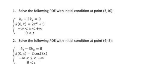 solved 1 solve the following pde with initial condition at