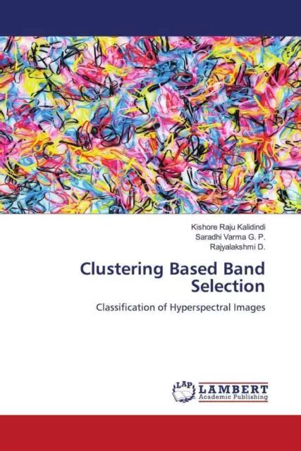 Clustering Based Band Selection Classification Of Hyperspectral Images Buch 2022 Eur 5590