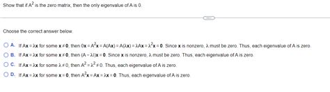 Solved Show That If A Is The Zero Matrix Then The Only Chegg
