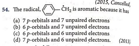 54 The Radical C6 H5 Ch2 Is Aromatic Because It Has A 7 P Orbitals And 7 Unpaired