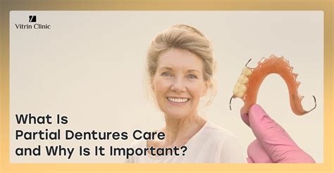 Partial Dentures Care Daily Cleaning Tips Vitrin Clinic
