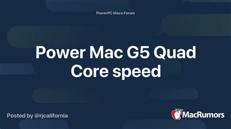 Power Mac G5 Quad Core Speed Macrumors Forums