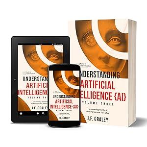 Understanding Artificial Intelligence Volume One: A Beginners Guide to the World of Artificial ...