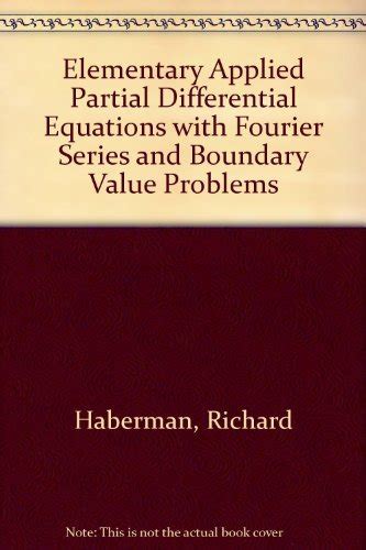 Elementary Applied Partial Differential Equations With Fourier Series And Boundary Value