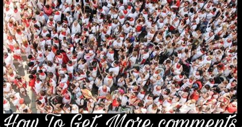 How To Get More Comments On Blog 3 Ways