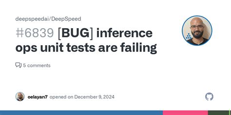 [bug] inference ops unit tests are failing · issue 6839 · deepspeedai
