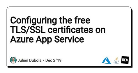 Configuring The Free Tlsssl Certificates On Azure App Service Razure