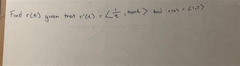 Solved Find R T Given That R T 4 Tant And Reol L Chegg Com