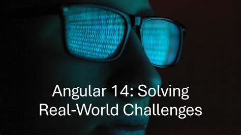 Solving Real World Challenges With Angular 14