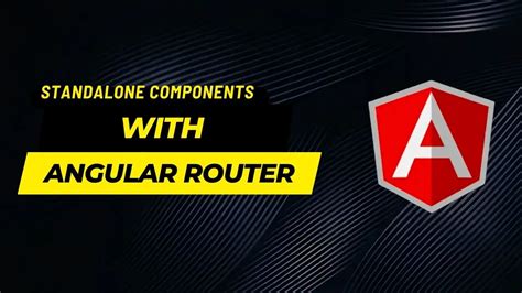 standalone components with angular router