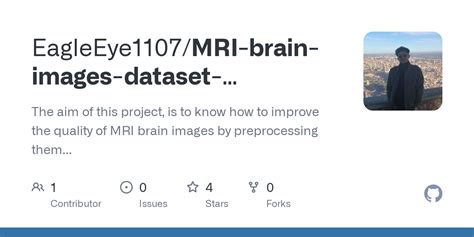 Github Eagleeye1107 Mri Brain Images Dataset Preprocessing The Aim Of This Project Is To