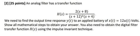 solved [2] [25 points] an analog filter has a transfer