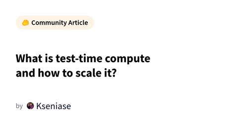 What Is Test Time Compute And How To Scale It