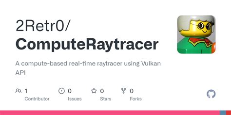 Github 2retr0 Computeraytracer A Compute Based Real Time Raytracer Using Vulkan Api