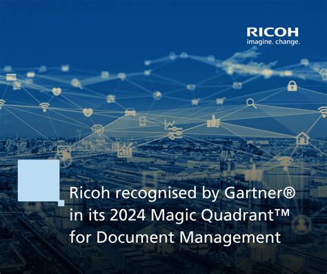 Ricoh Ricoh Has Been Recognized In The 2024 Gartner® Magic Quadrant™ For Document Management