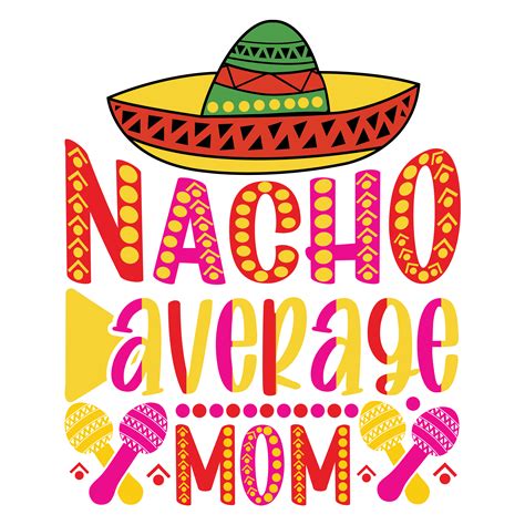 Nacho Average Mom 01 Dtf Printco