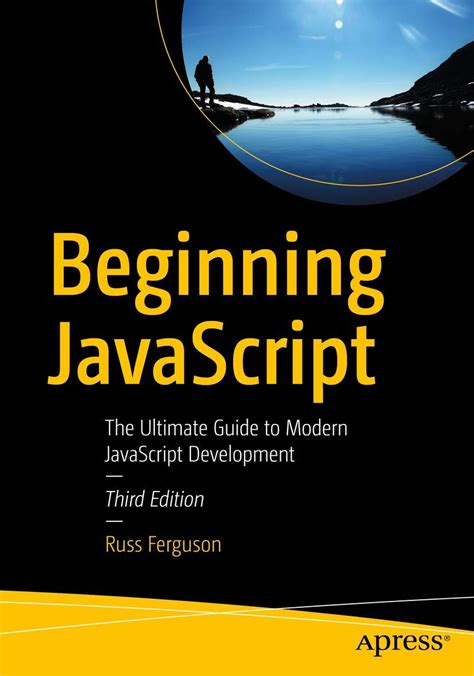Beginning Javascript The Ultimate Guide To Modern Javascript Development Ferguson Russ