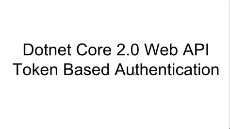 Dotnet Core Web API Token Based Authentication YouTube