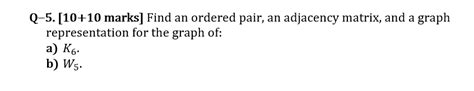 Solved Q 5 1010 Marks Find An Ordered Pair An Adjacency