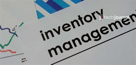 The Importance Of Inventory Management Tech Journal
