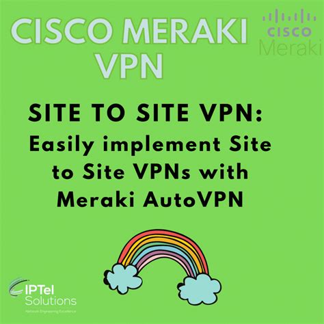 Meraki Site To Site VPN