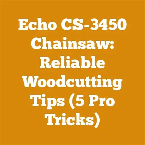 Echo CS Chainsaw Reliable Woodcutting Tips Pro Tricks