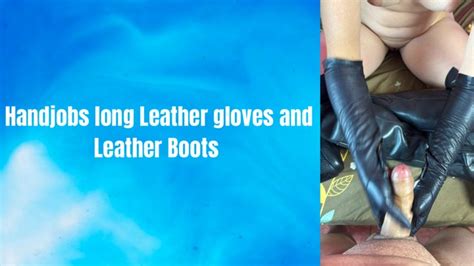 Pov Handjobs Leather Gloves And Leather Boots Camilaplayfull Clips4sale
