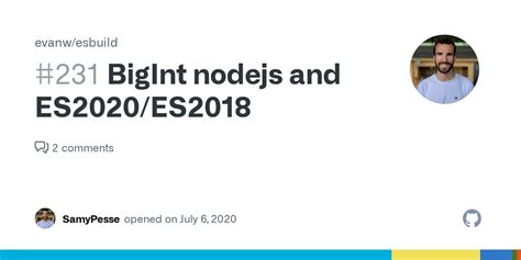bigint nodejs and es2020 es2018 · issue 231 · evanw esbuild · github